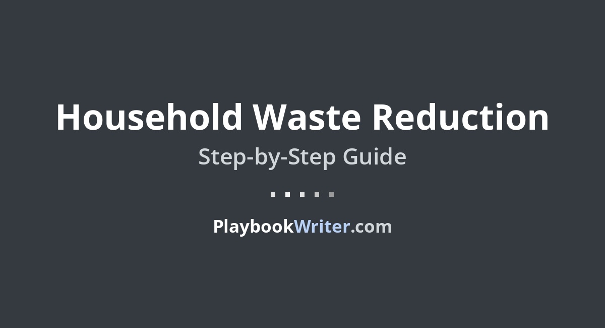 Household Waste Reduction | PlaybookWriter
