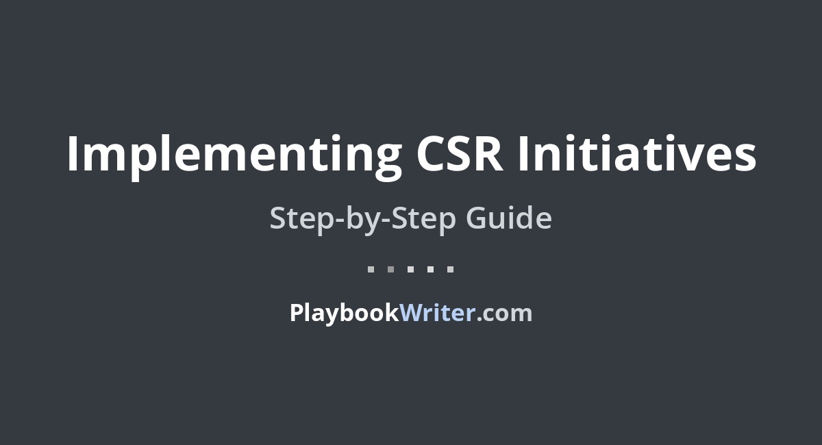 Implementing CSR Initiatives | PlaybookWriter