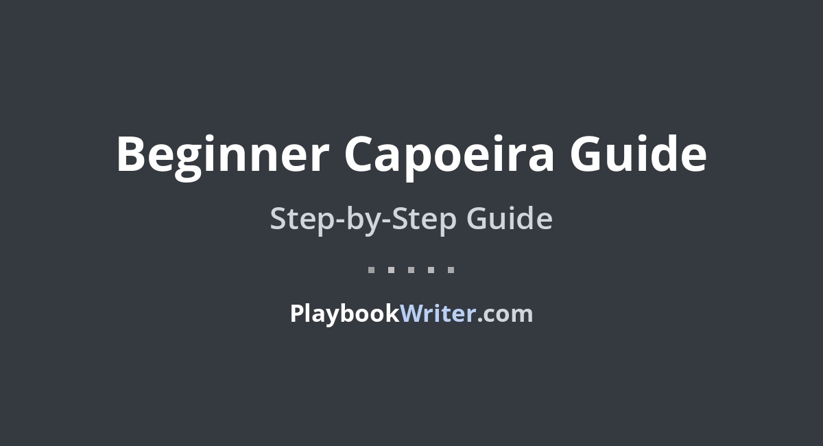 Beginner Capoeira Guide | PlaybookWriter