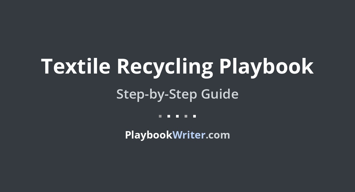 Textile Recycling Playbook | PlaybookWriter