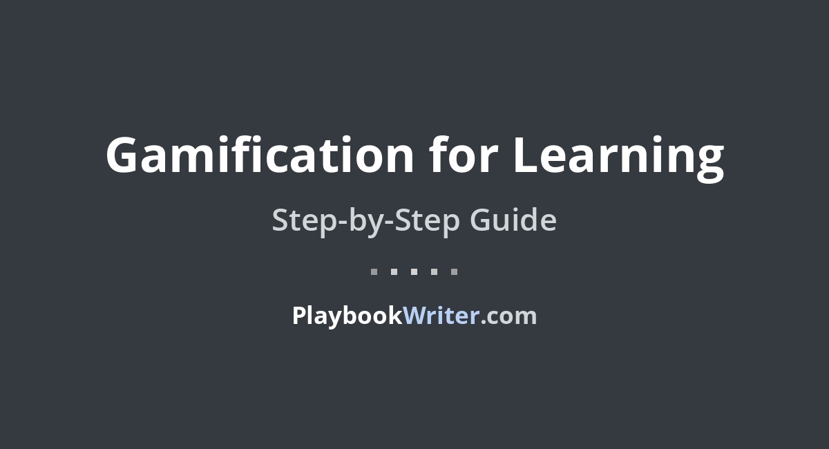 Gamification for Learning | PlaybookWriter