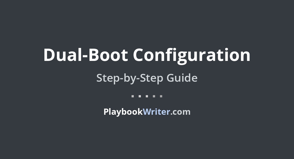 Dual-Boot Configuration | PlaybookWriter