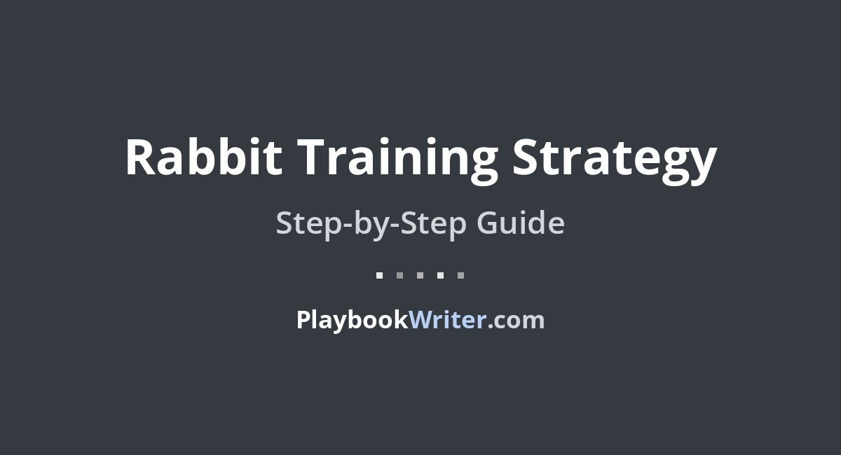 Rabbit Training Strategy | PlaybookWriter