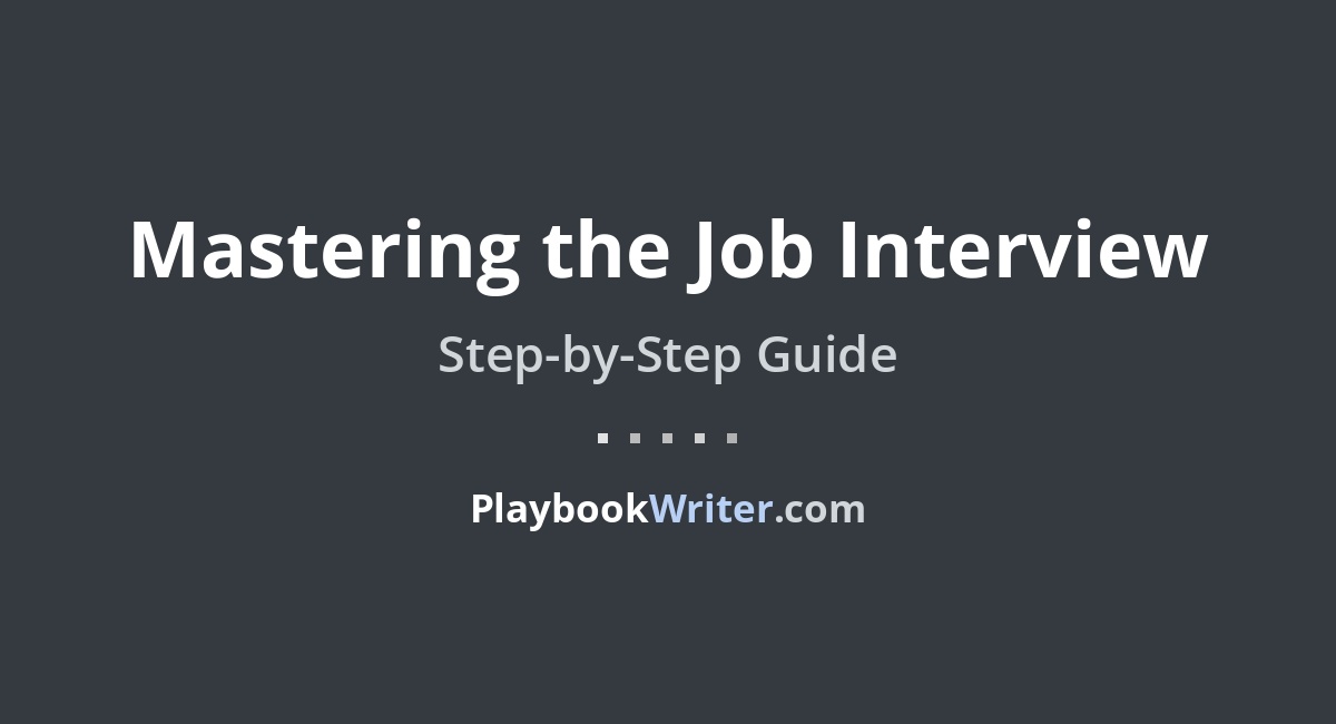 Mastering the Job Interview | PlaybookWriter