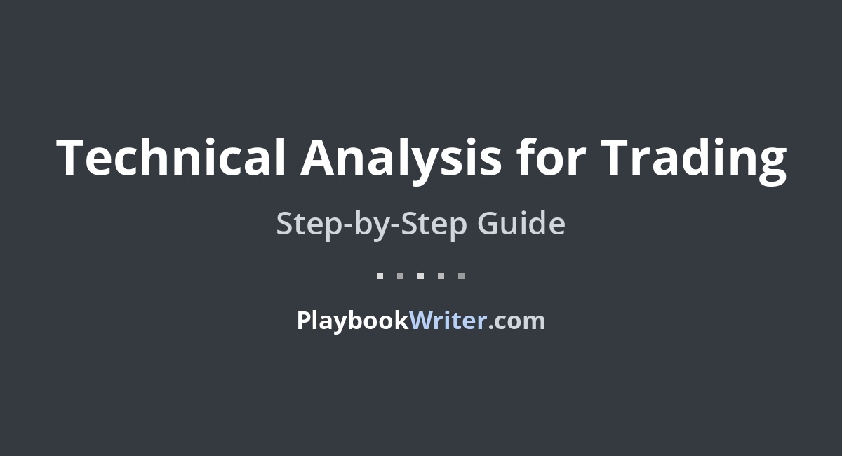 Technical Analysis for Trading | PlaybookWriter