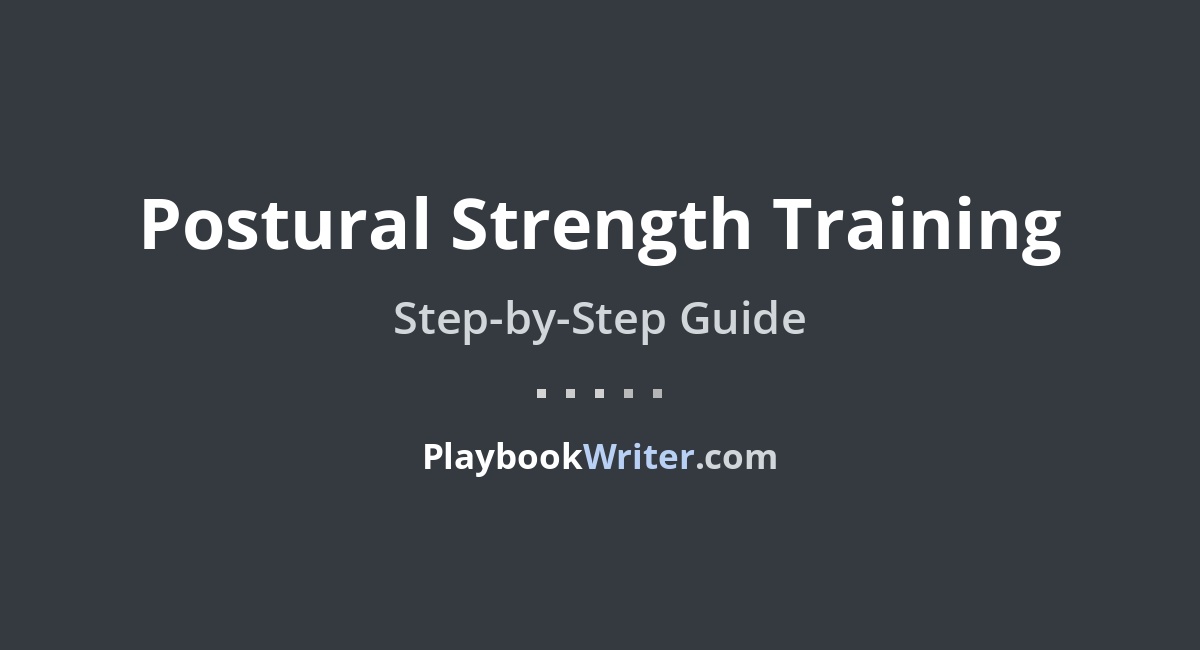 Postural Strength Training | PlaybookWriter