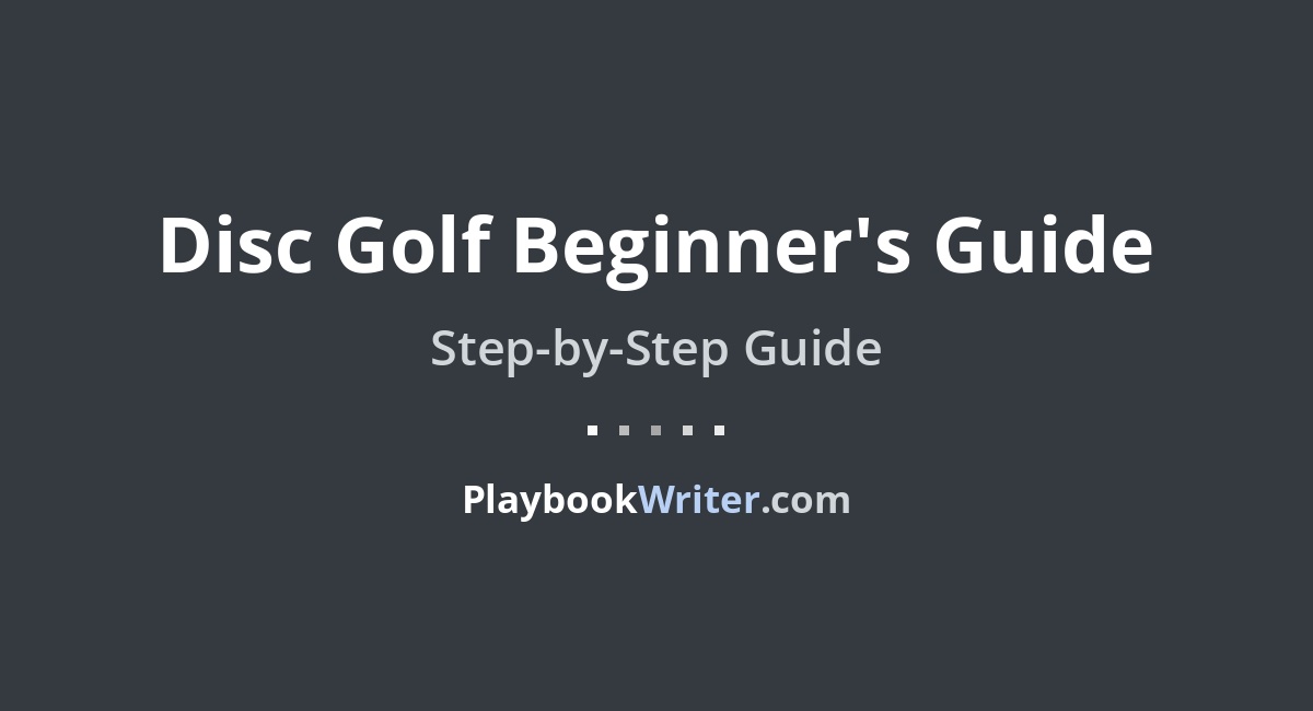 Disc Golf Beginner's Guide | PlaybookWriter