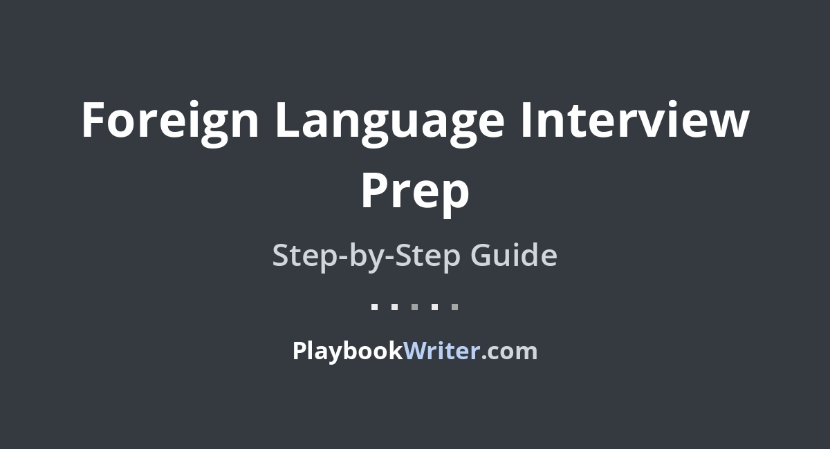 Foreign Language Interview Prep | PlaybookWriter