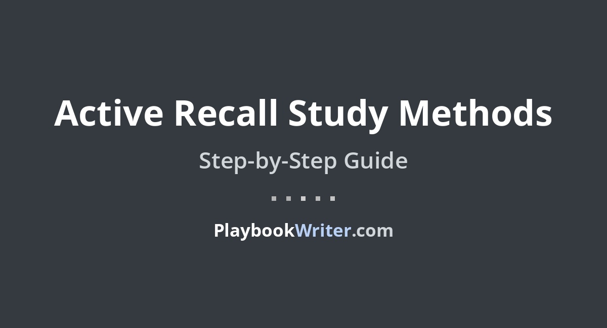 Active Recall Study Methods | PlaybookWriter