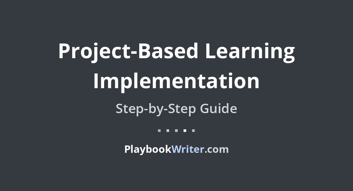 Project-Based Learning Implementation | PlaybookWriter