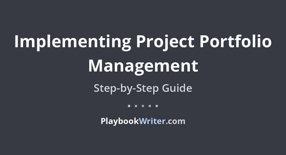 Implementing Project Portfolio Management | PlaybookWriter
