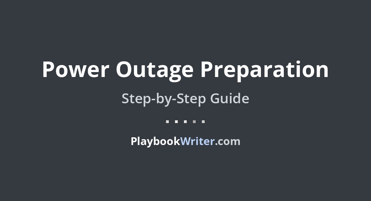Power Outage Preparation | PlaybookWriter
