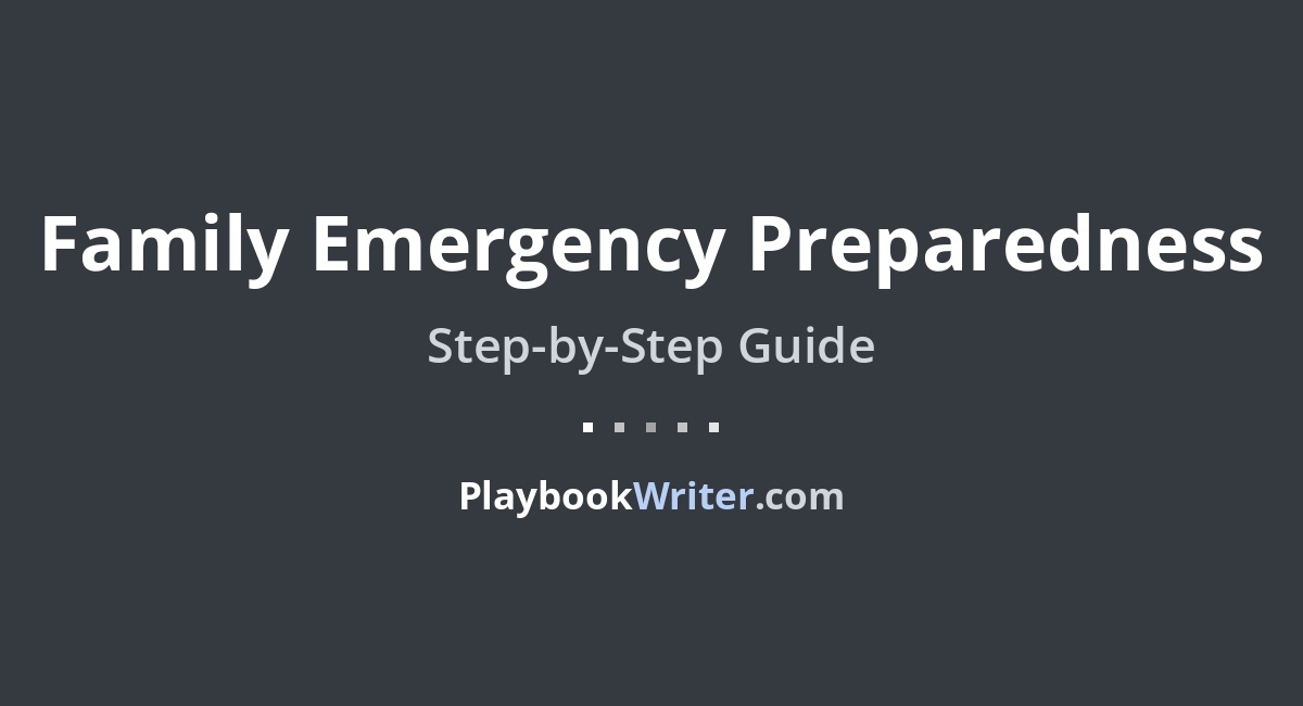 Family Emergency Preparedness | PlaybookWriter