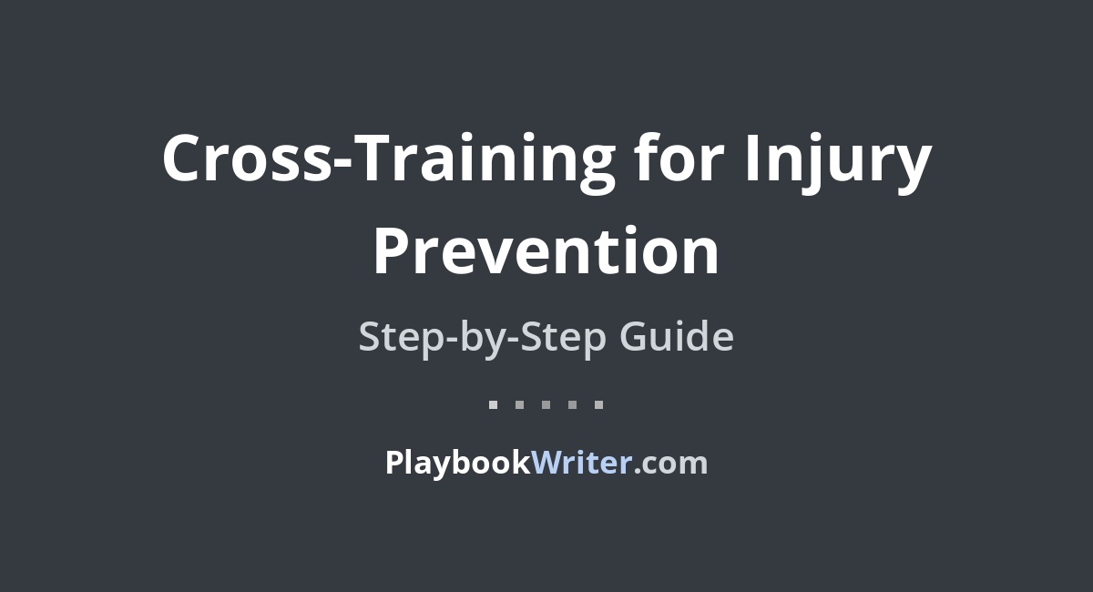 Cross-Training for Injury Prevention | PlaybookWriter