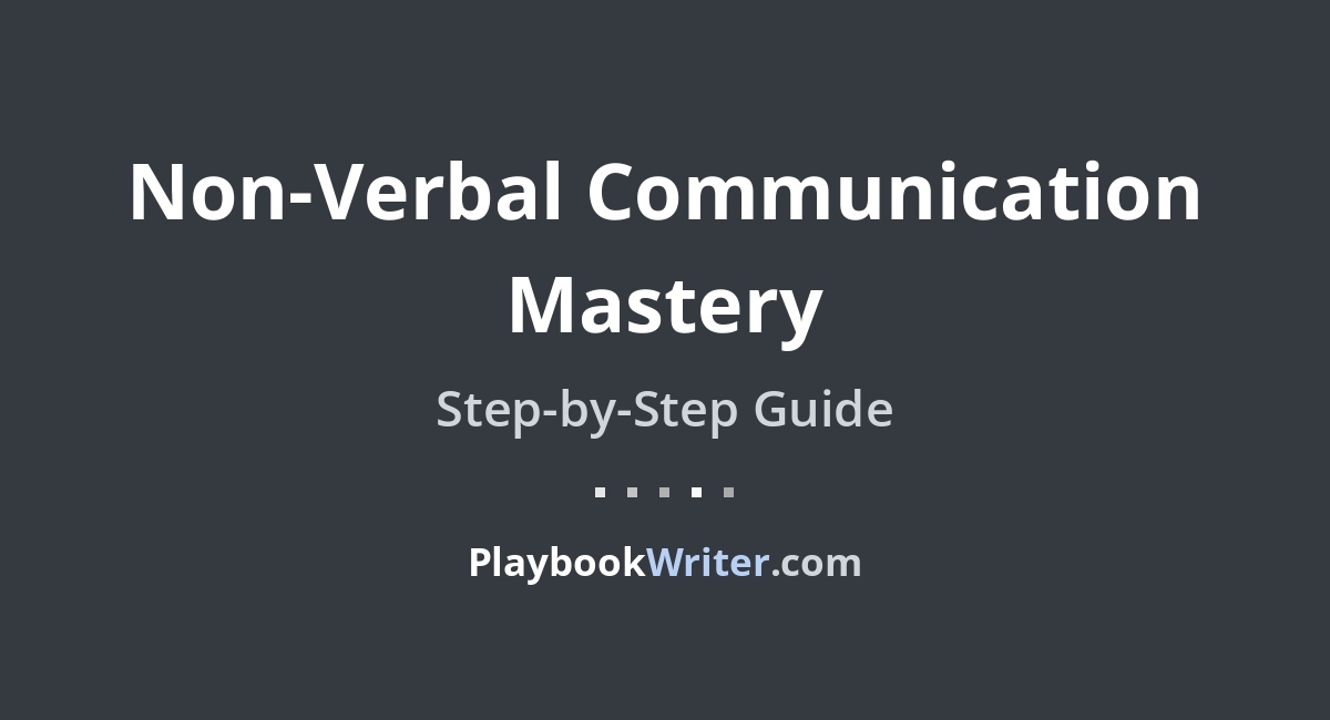 Non-Verbal Communication Mastery | PlaybookWriter