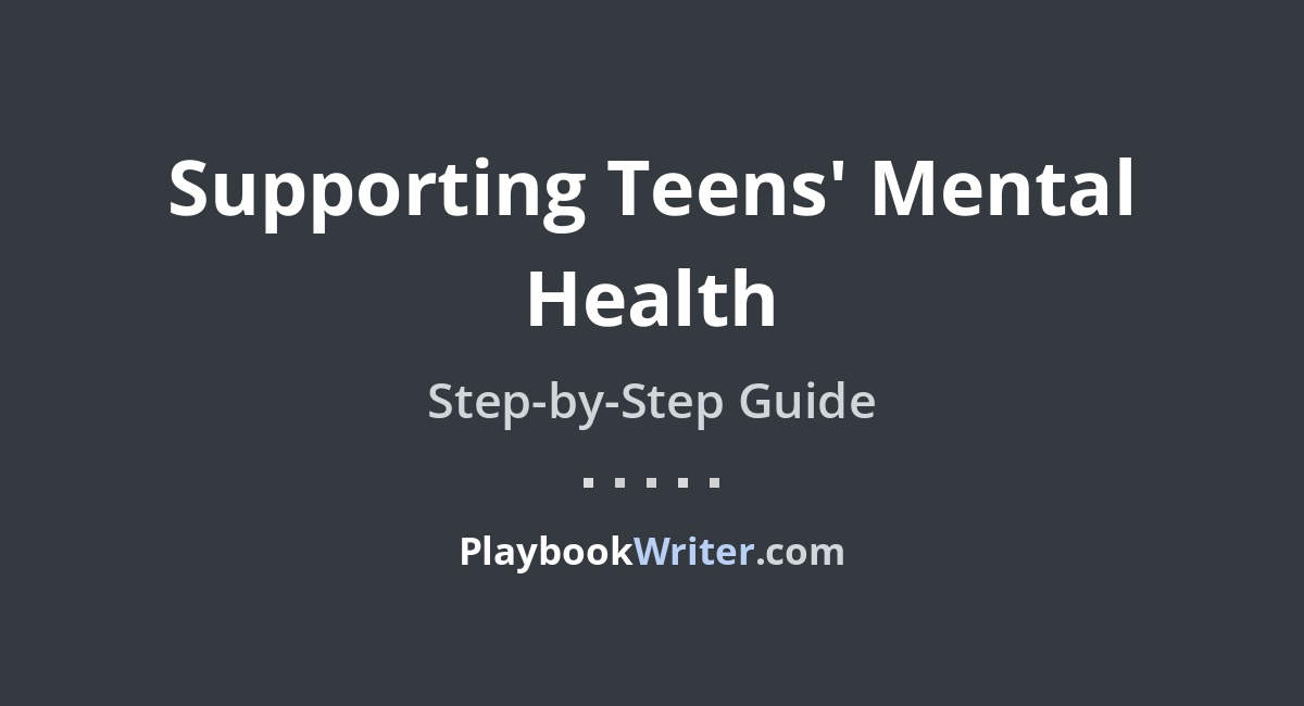 Supporting Teens' Mental Health | PlaybookWriter