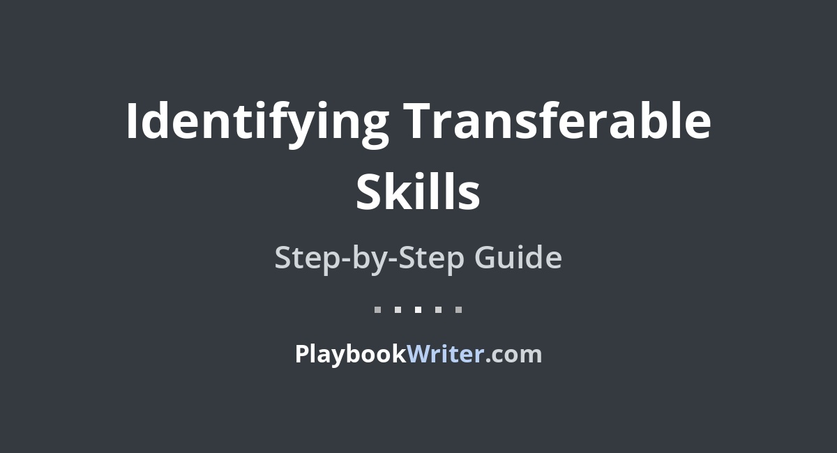 Identifying Transferable Skills | PlaybookWriter