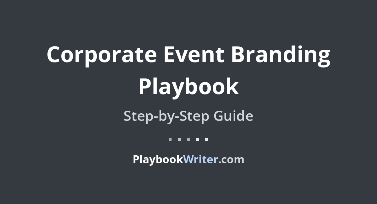 Corporate Event Branding Playbook | PlaybookWriter