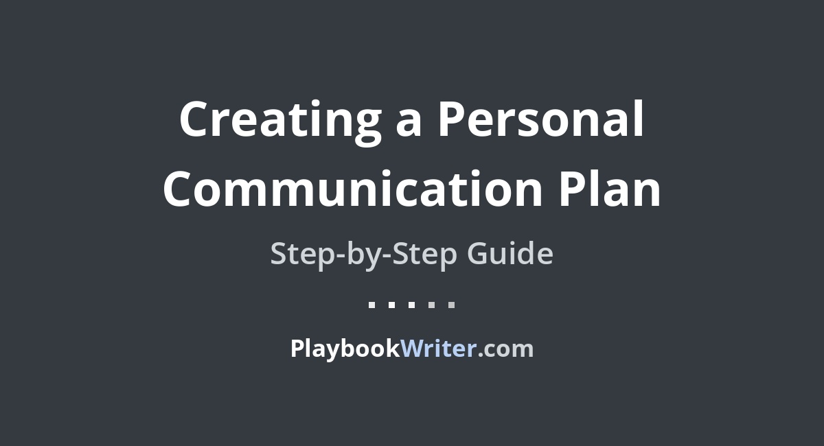 Creating a Personal Communication Plan | PlaybookWriter