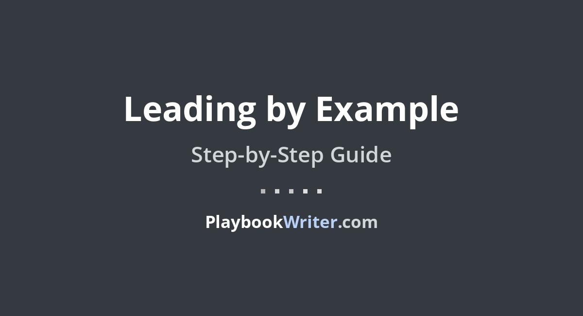 Leading by Example | PlaybookWriter