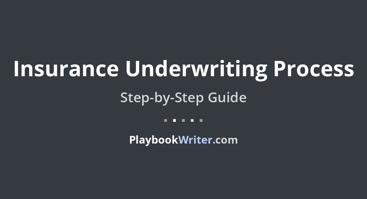 Insurance Underwriting Process | PlaybookWriter