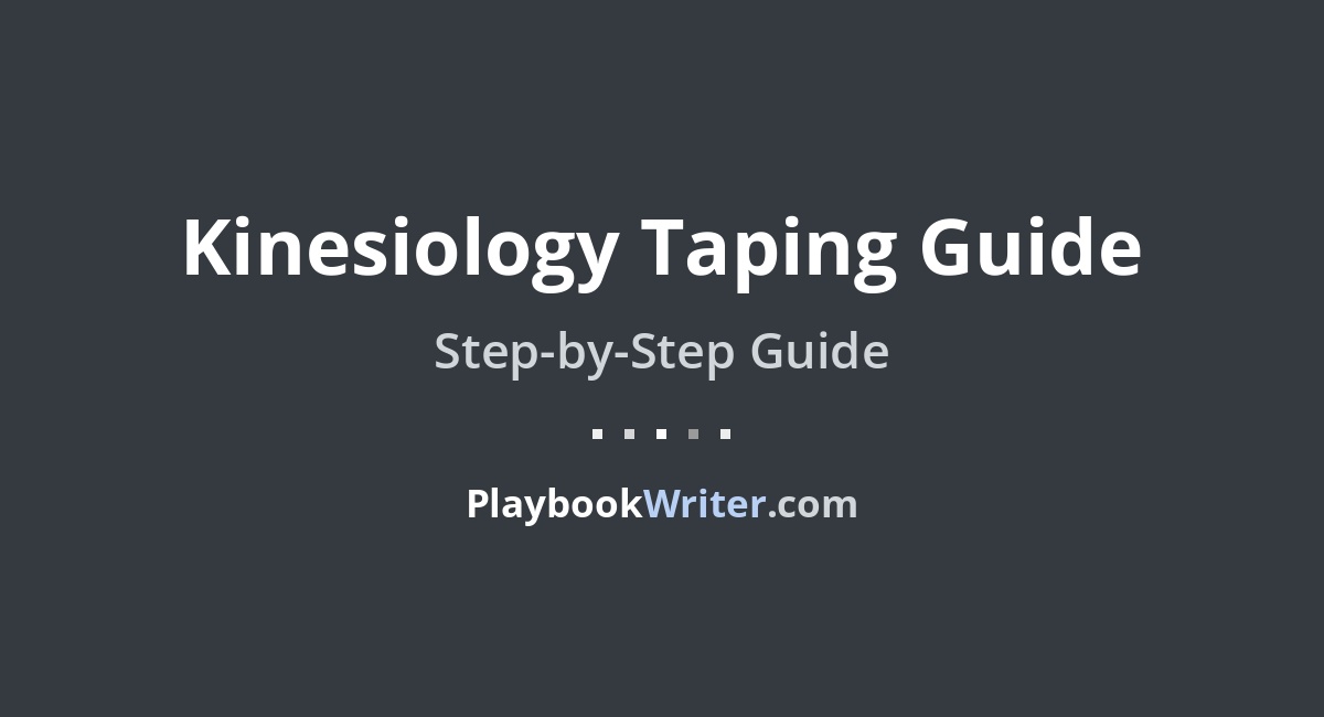 Kinesiology Taping Guide | PlaybookWriter