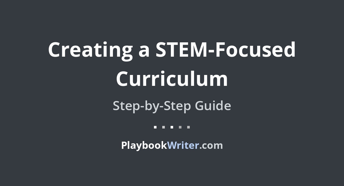 Creating a STEM-Focused Curriculum | PlaybookWriter