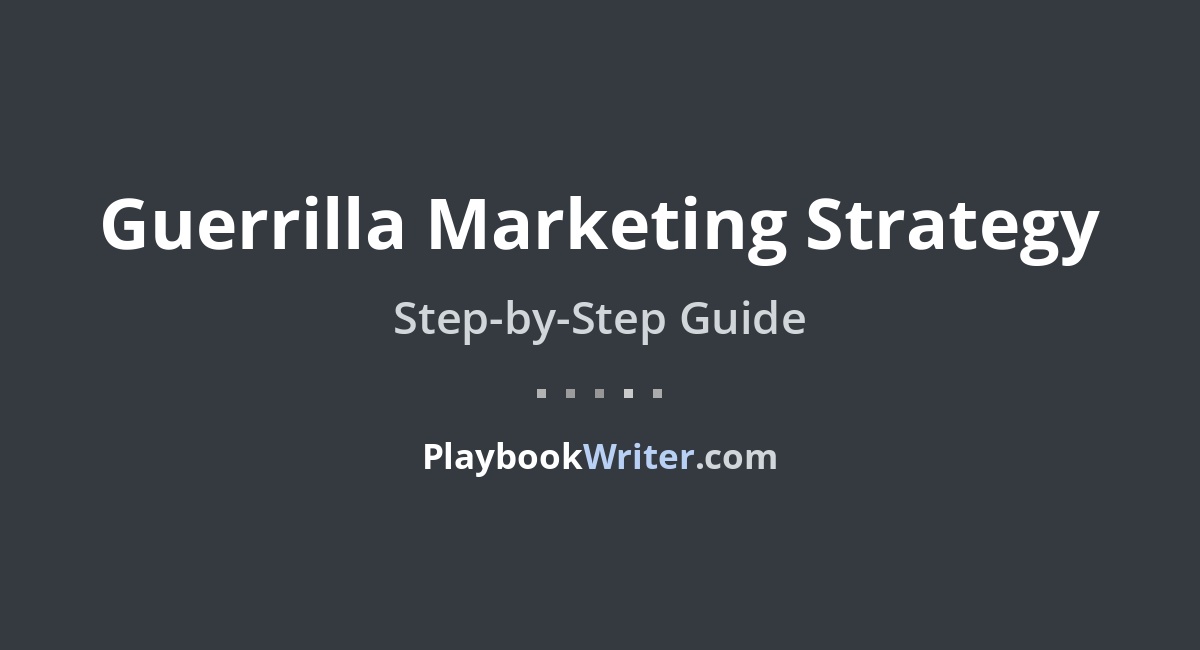 Guerrilla Marketing Strategy | PlaybookWriter