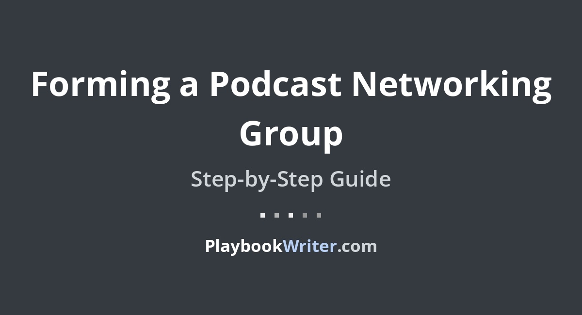 Forming a Podcast Networking Group | PlaybookWriter
