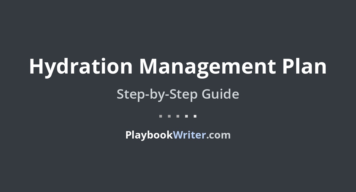 Hydration Management Plan | PlaybookWriter