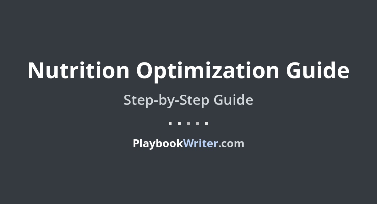 Nutrition Optimization Guide | PlaybookWriter