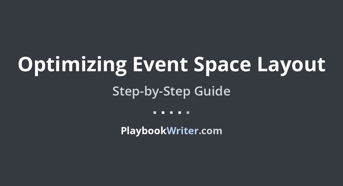 Optimizing Event Space Layout | PlaybookWriter