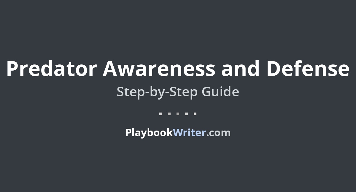 Predator Awareness and Defense | PlaybookWriter