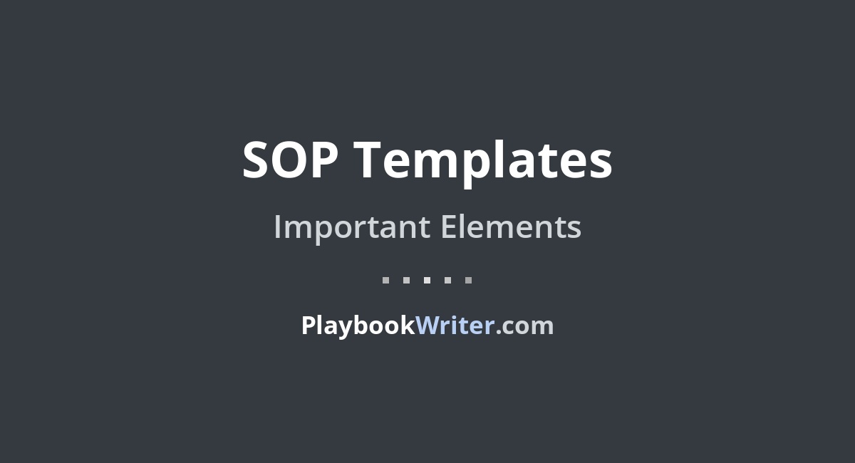 SOP Templates: Important Elements | PlaybookWriter