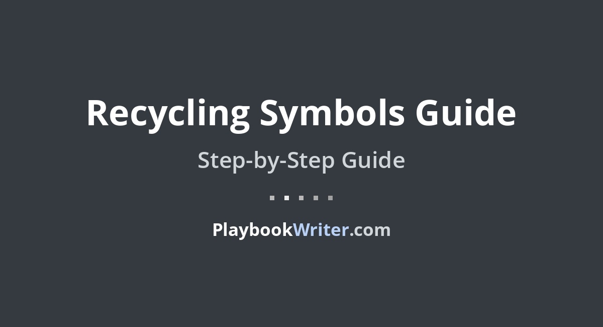 Recycling Symbols Guide | PlaybookWriter