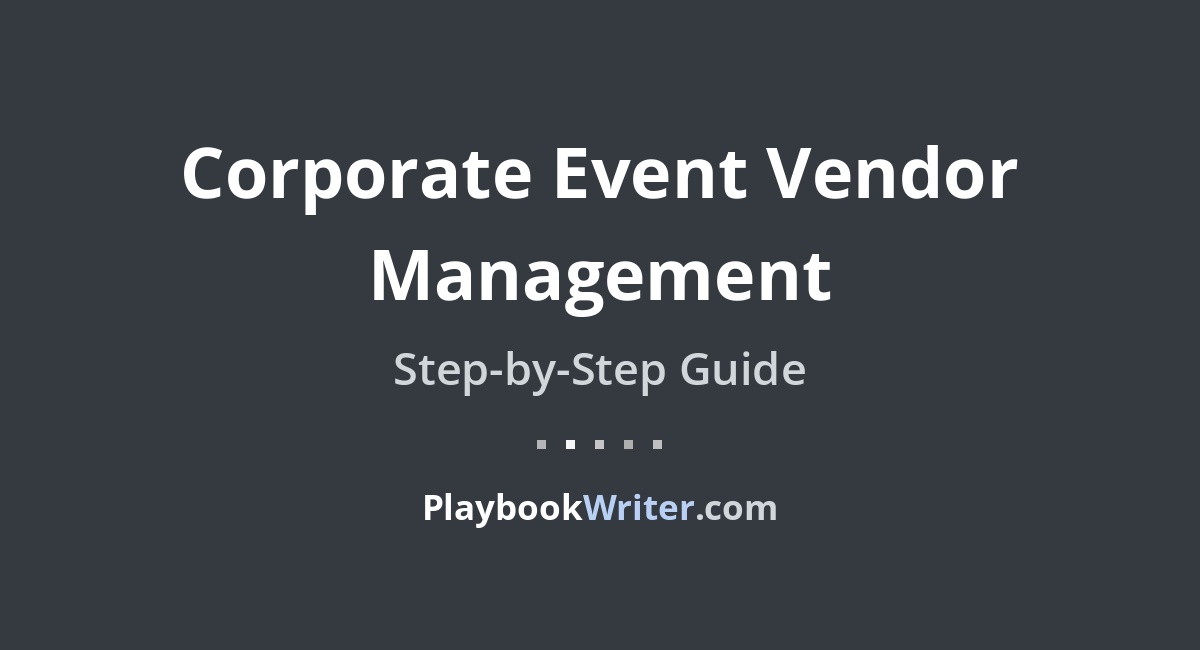 Corporate Event Vendor Management | PlaybookWriter