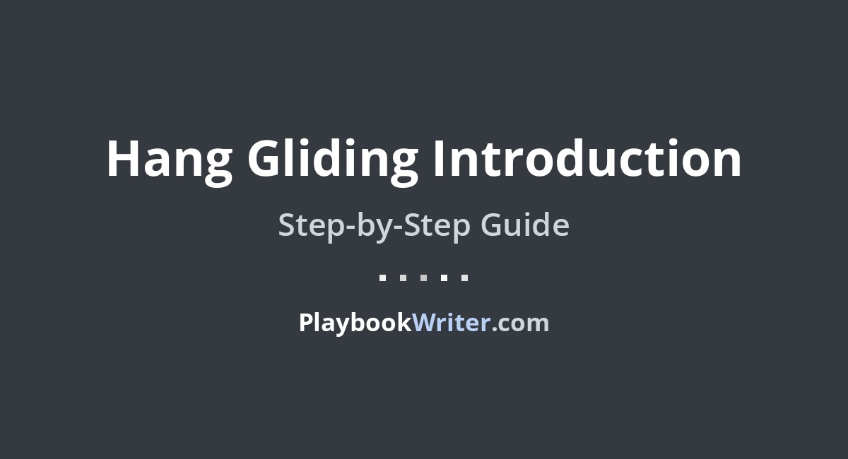 Hang Gliding Introduction | PlaybookWriter