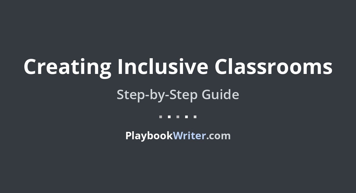 Creating Inclusive Classrooms | PlaybookWriter