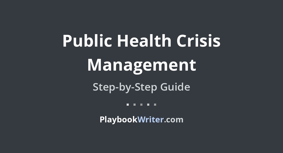 Public Health Crisis Management | PlaybookWriter