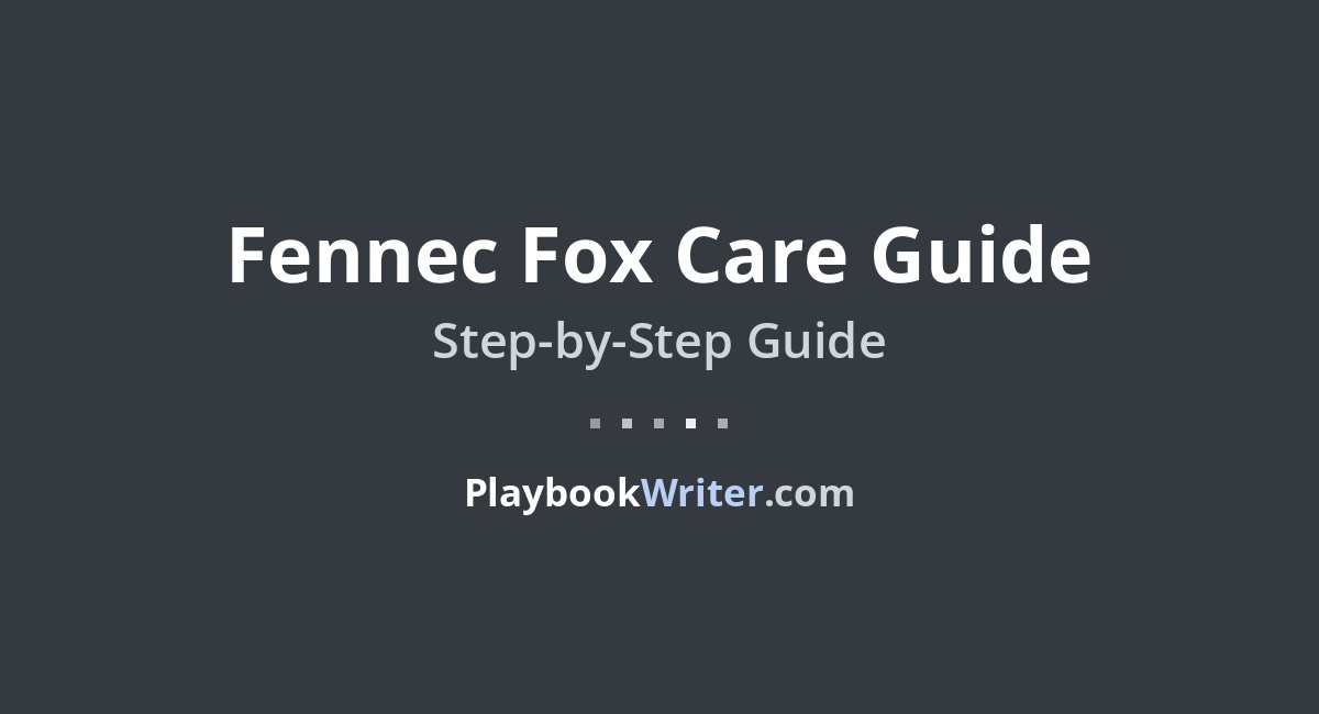 Fennec Fox Care Guide | PlaybookWriter