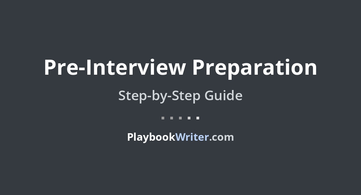 Pre-Interview Preparation | PlaybookWriter