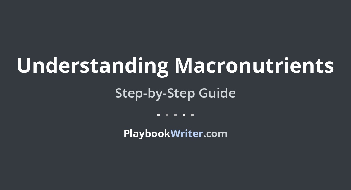 Understanding Macronutrients | PlaybookWriter
