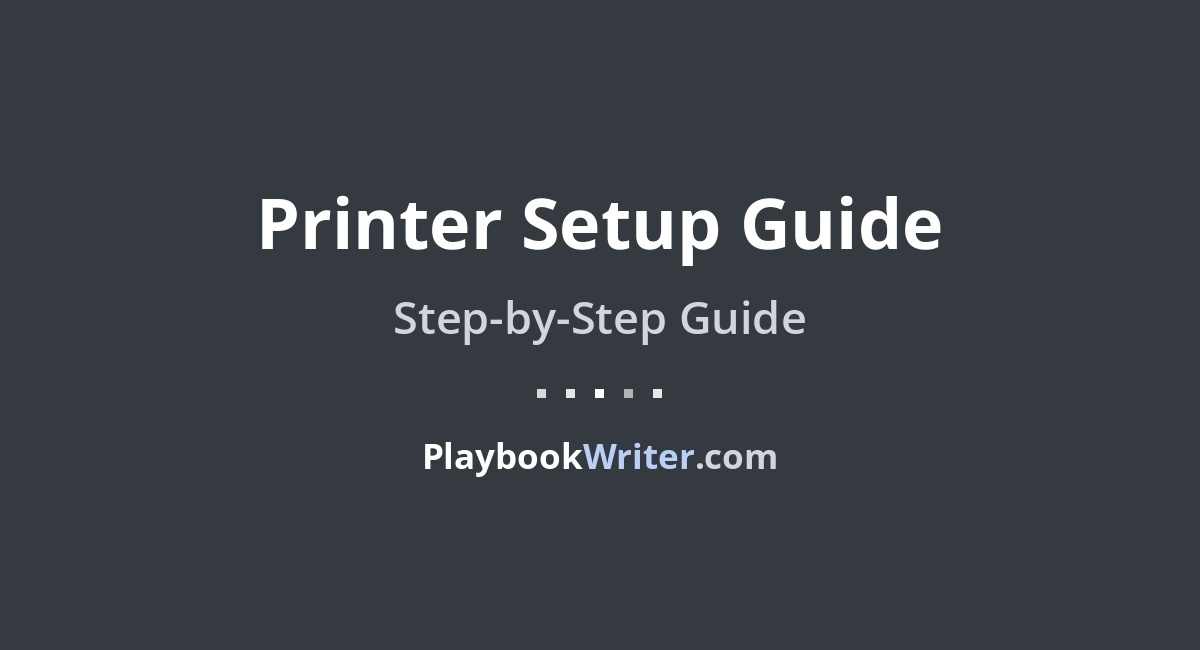 Printer Setup Guide | PlaybookWriter