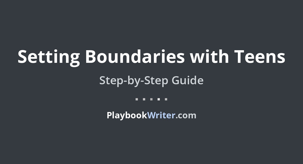 Setting Boundaries with Teens | PlaybookWriter