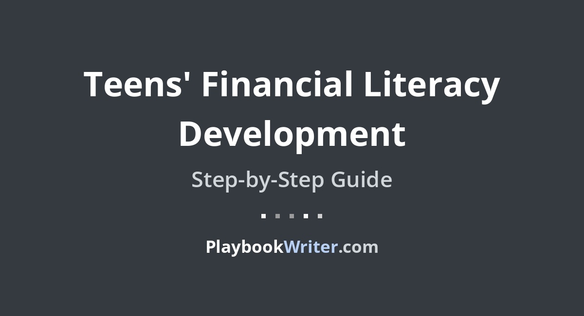 Teens' Financial Literacy Development | PlaybookWriter