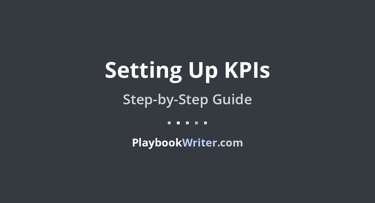 Setting Up KPIs | PlaybookWriter