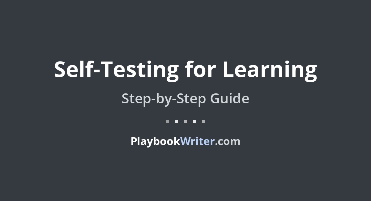 Self-Testing for Learning | PlaybookWriter