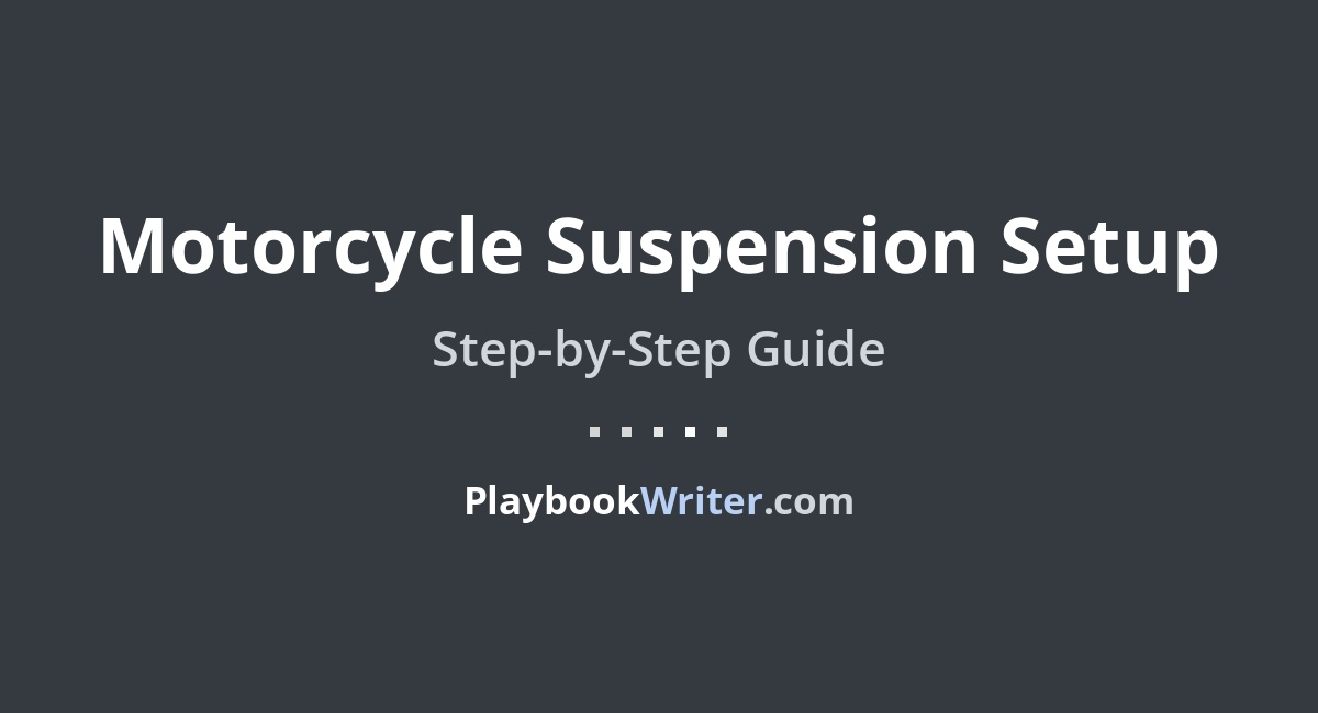 Motorcycle Suspension Setup | PlaybookWriter