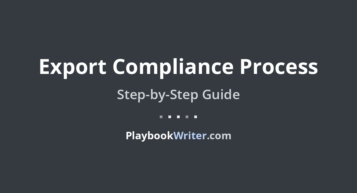 Export Compliance Process | PlaybookWriter