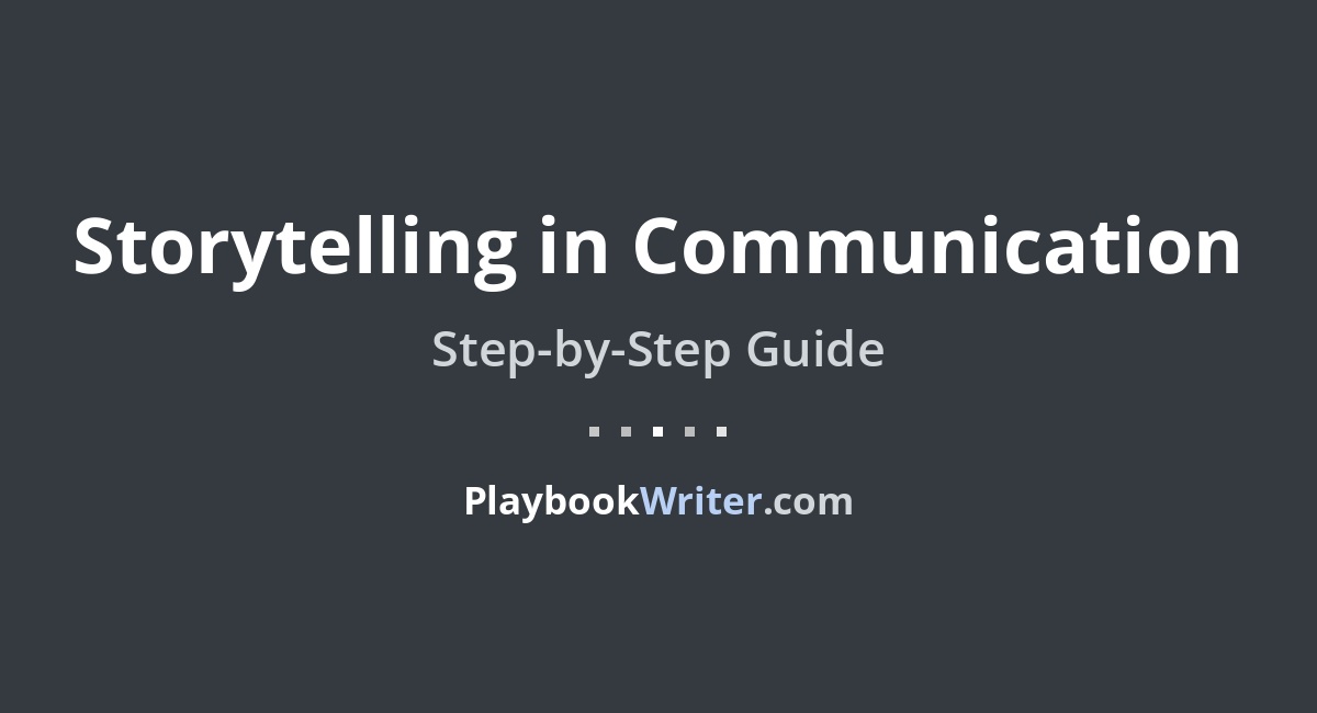 Storytelling in Communication | PlaybookWriter